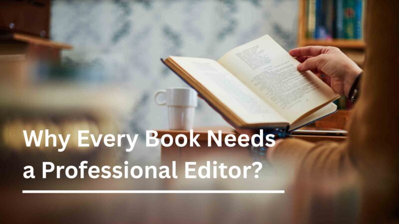 Why Every Book Needs a Professional Editor - Ghost Writers India